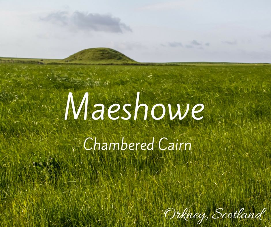 Maeshowe Chambered Cairn (Orkney) - Tips + Photos