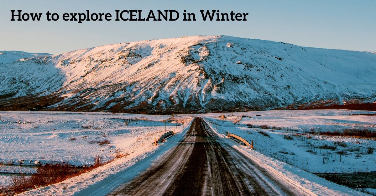 Consigli per visitare l'Islanda in inverno (tutto quello che deve sapere)